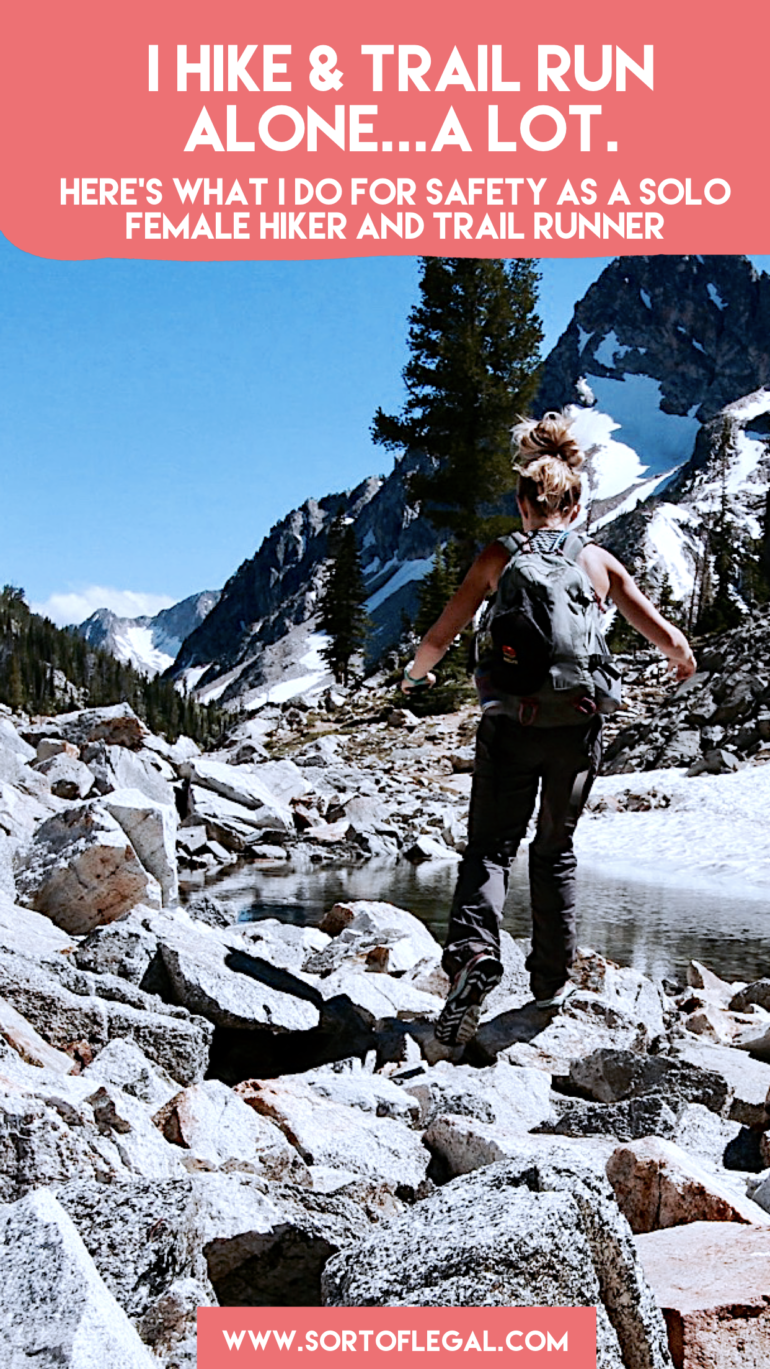 Solo Female Hiking & Trail Running: Things I Do To Stay Safe – Sort of ...